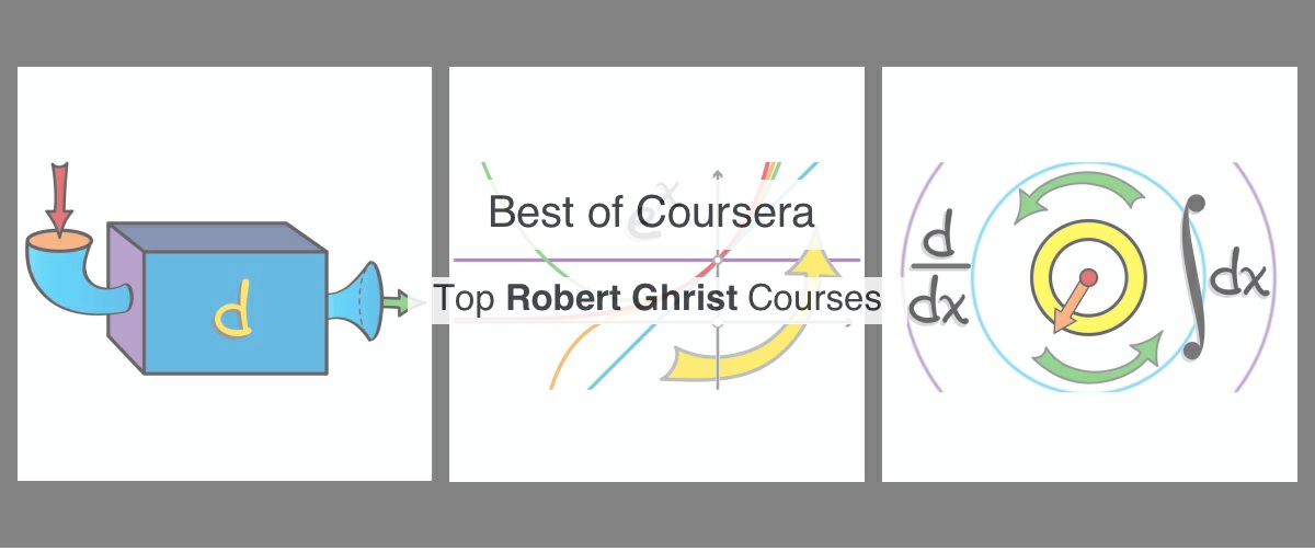 Top 5 Coursera Robert Ghrist courses by Reddit Upvotes | Reddsera