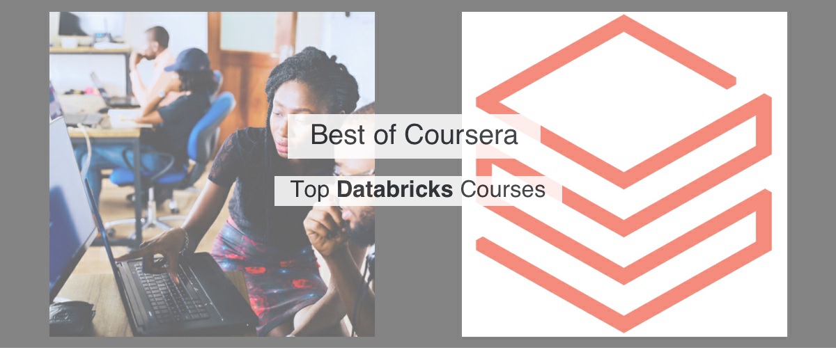 Top 2 Coursera Databricks courses by Reddit Upvotes | Reddsera