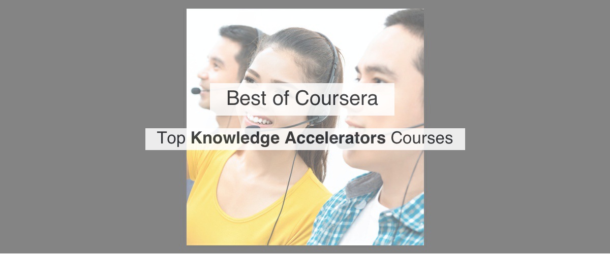 Top Coursera Knowledge Accelerators courses by Reddit Upvotes | Reddsera
