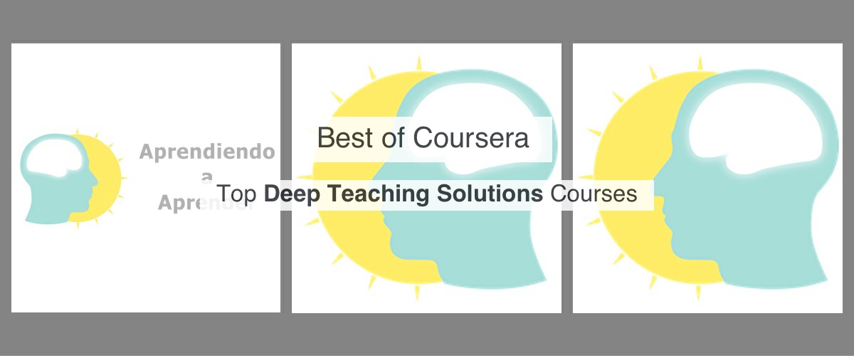 Top 3 Coursera Deep Teaching Solutions courses by Reddit Upvotes | Reddsera