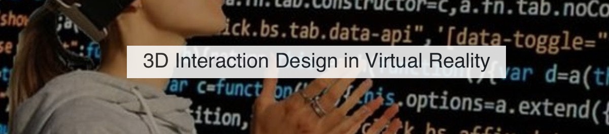 Reddit comments on "3D Interaction Design in Virtual Reality" Coursera course | Reddsera