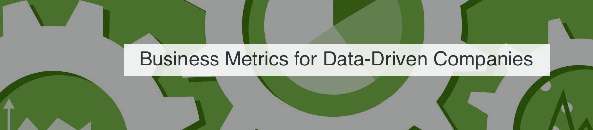 Reddit comments on "Business Metrics for Data-Driven Companies" Coursera course | Reddsera