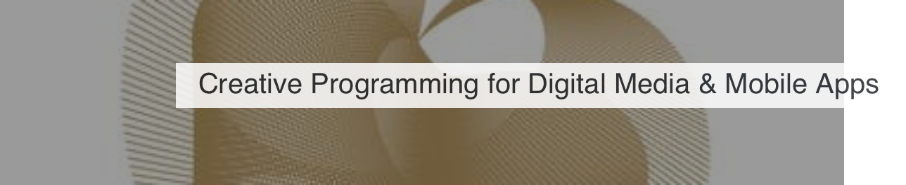 Reddit comments on "Creative Programming for Digital Media & Mobile Apps" Coursera course | Reddsera