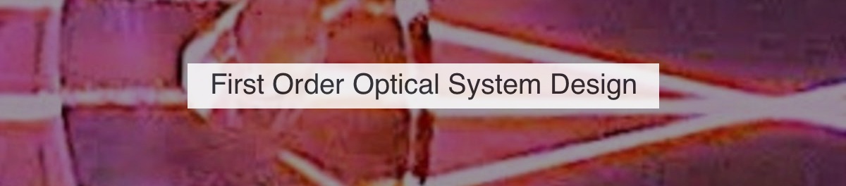 Reddit comments on "First Order Optical System Design" Coursera course | Reddsera