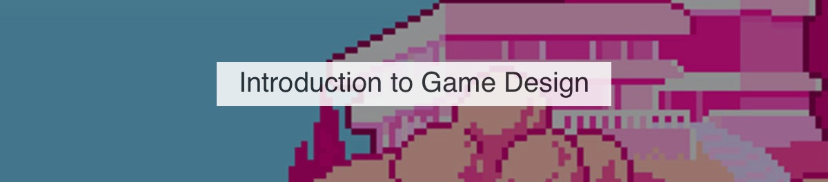 Reddit comments on "Introduction to Game Design" Coursera course | Reddsera