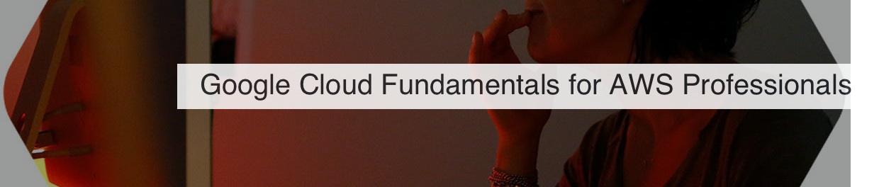 Reddit comments on "Google Cloud Fundamentals for AWS Professionals" Coursera course | Reddsera