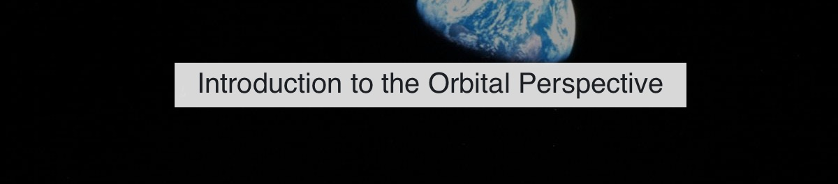 Reddit comments on "Introduction to the Orbital Perspective" Coursera course | Reddsera