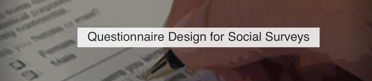 Reddit comments on "Questionnaire Design for Social Surveys" Coursera course | Reddsera
