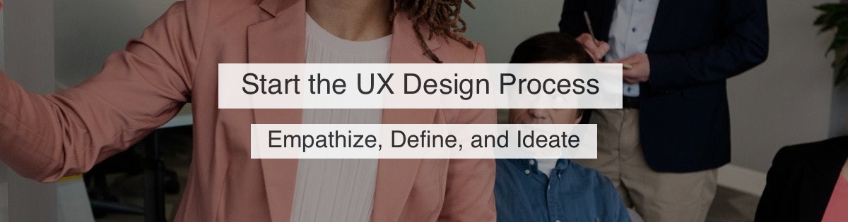 Reddit comments on "Start the UX Design Process" Coursera course | Reddsera